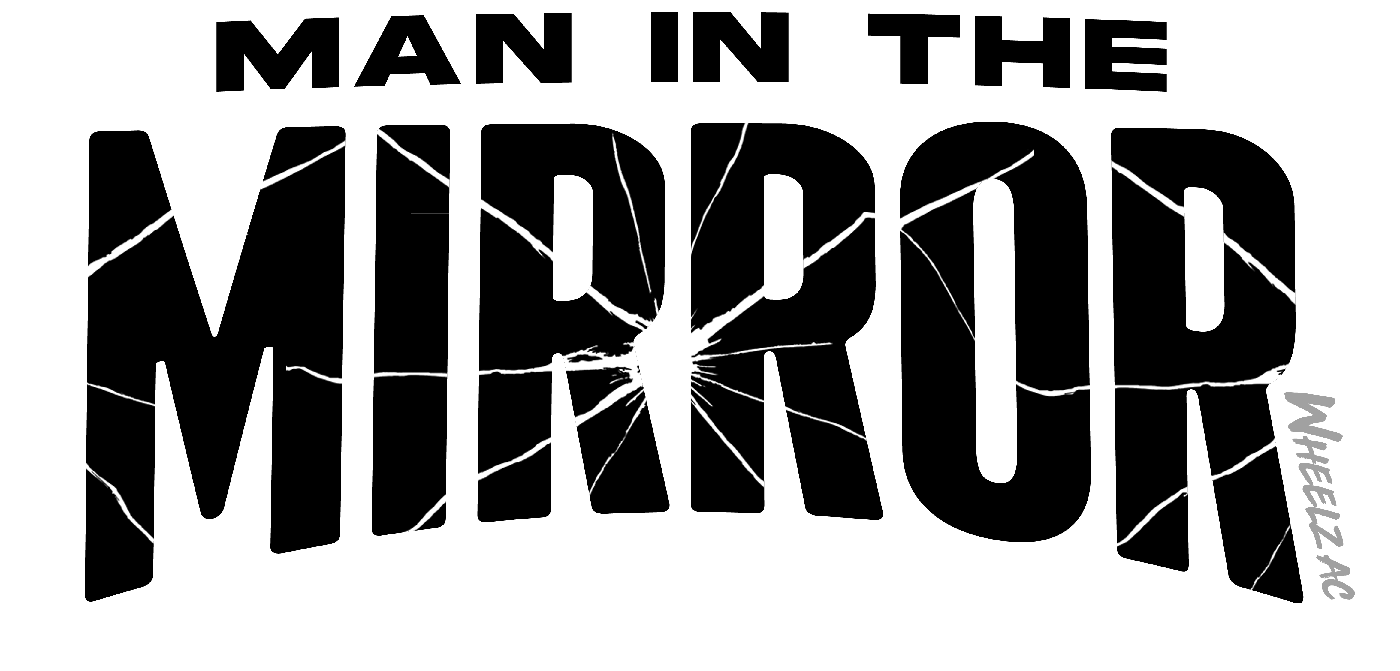 Man in the Mirror – Wheelz AC